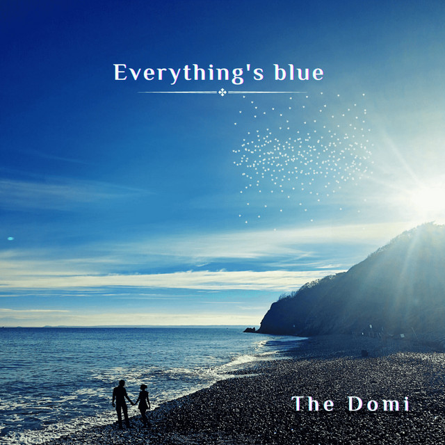 Everything's Blue - song and lyrics by The Domi | Spotify