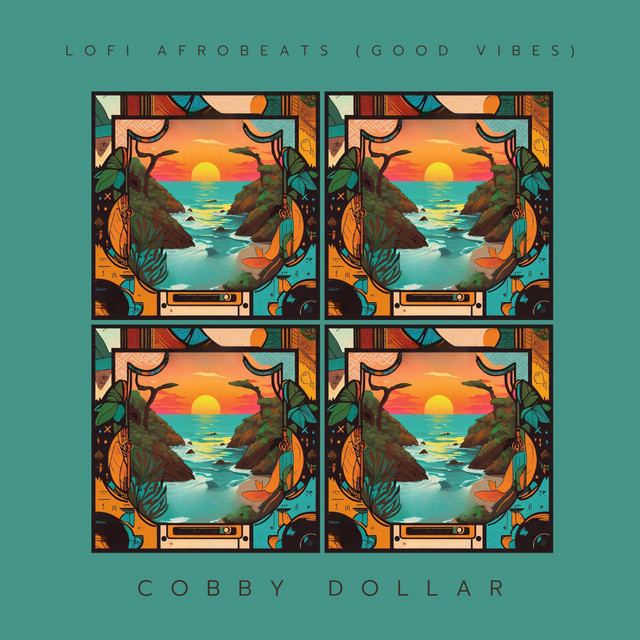 LOFI AFROBEATS (GOOD VIBES) - Album by Cobby Dollar | Spotify