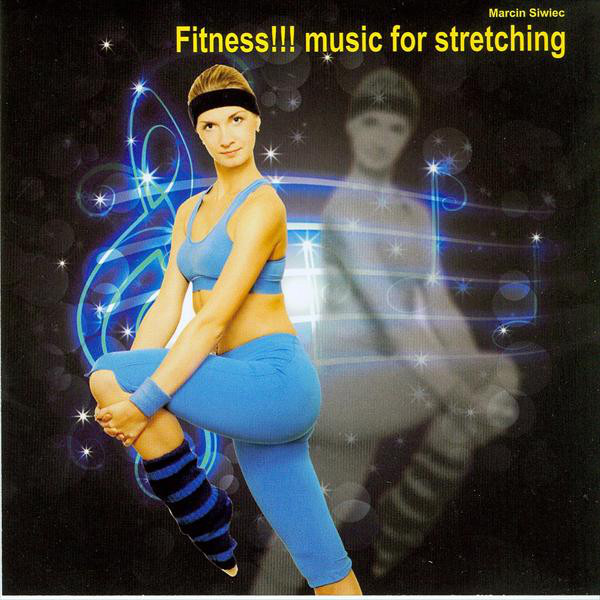 Fitness!!! music for stretching - Album by Marcin Siwiec | Spotify