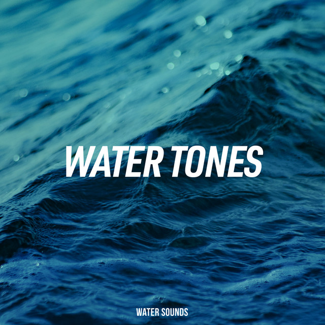 Water Tones - Album by Water Sounds | Spotify