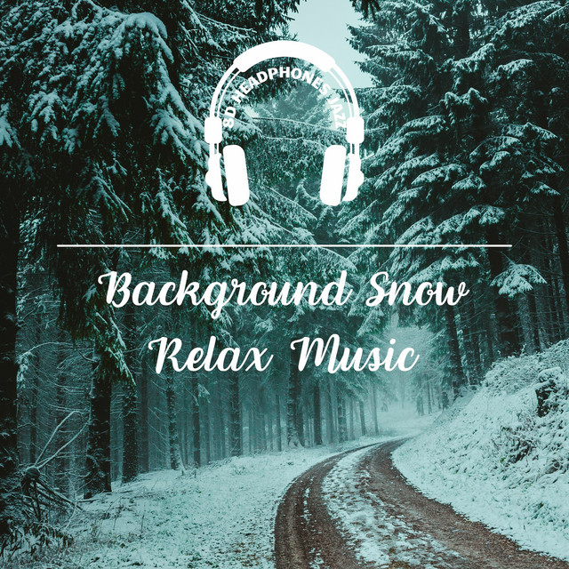 Background Snow Relax Music - Album by 8D Headphones Jazz | Spotify