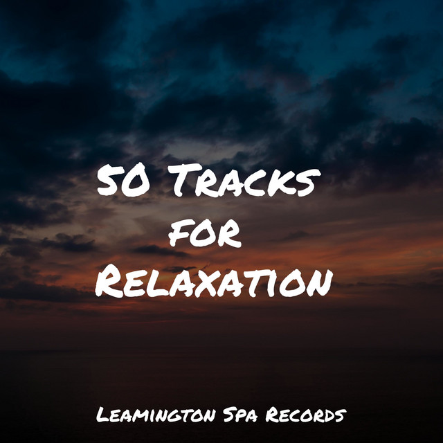 50 Tracks for Relaxation - Album by Relaxing Music | Spotify