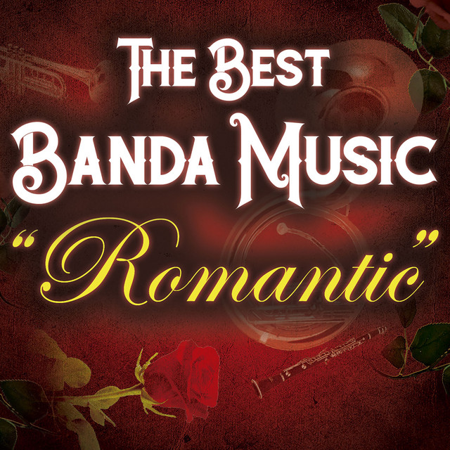 The Best Banda Music "Romantic" - Compilation by Various Artists | Spotify