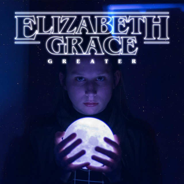 Greater - Single by Elizabeth Grace | Spotify