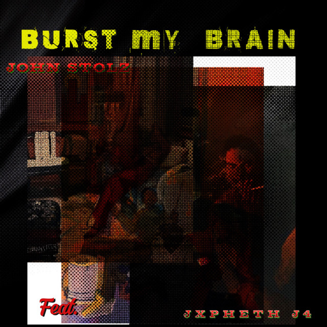 Burst My Brain - Single by John Stolz | Spotify