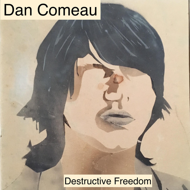 Destructive Freedom - Single by Dan Comeau | Spotify