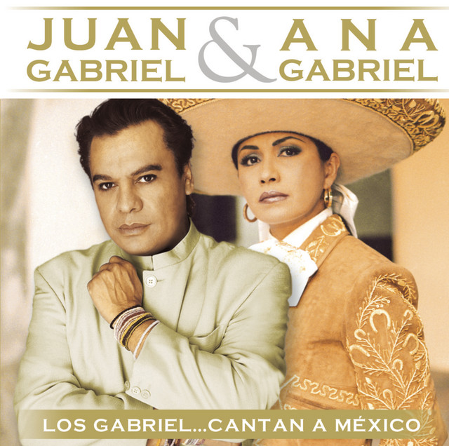 Los Gabriel...Cantan A México - Album by Juan Gabriel | Spotify