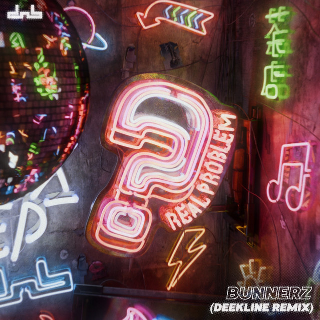 Real Problem (Deekline Remix) - Single by Bunnerz | Spotify