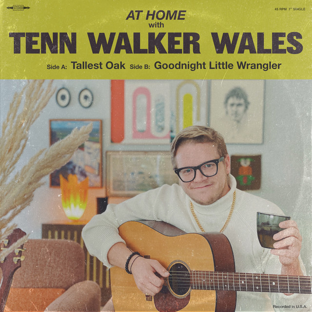 Tallest Oak / Goodnight Little Wrangler - Single by Tenn Walker Wales ...