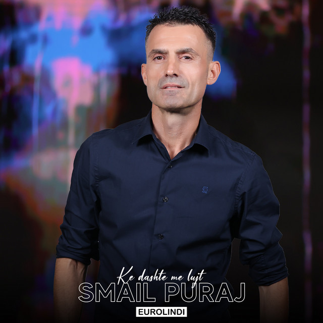 Ke dashte me lujt - Single by Smail Puraj | Spotify