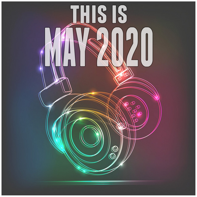 This Is May 2020 - Compilation by Various Artists | Spotify