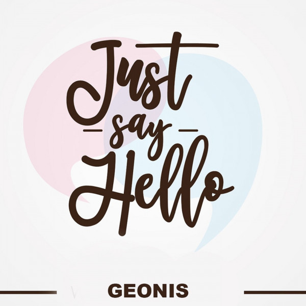 Just Say Hello - song and lyrics by Geonis | Spotify