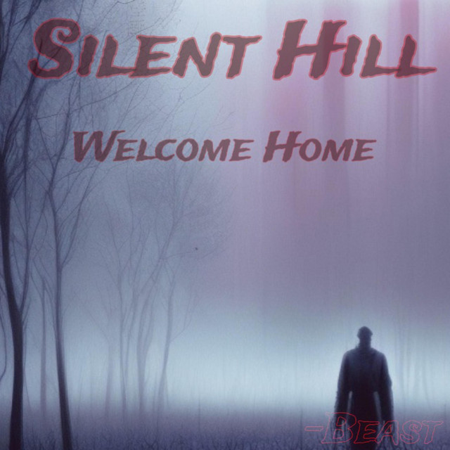 Silent Hill Welcome Home - Album by Beast | Spotify