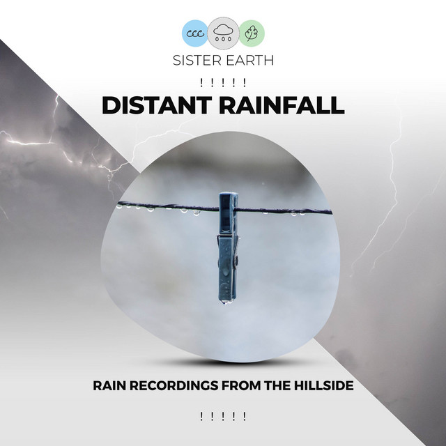 Distant Rainfall Rain Recordings from the Hillside ! ! ! ! ! - Album by ...