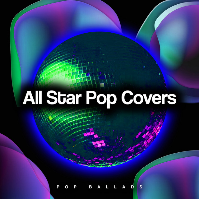 All Star Pop Covers - Album by Pop Ballads | Spotify