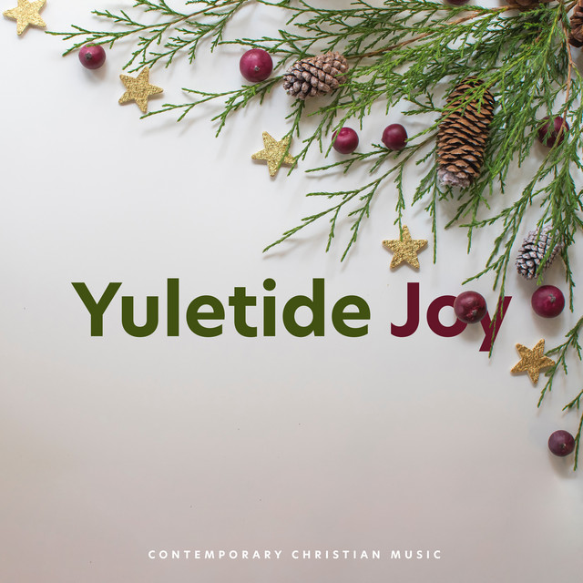 Yuletide Joy - Album by Contemporary Christian Music | Spotify