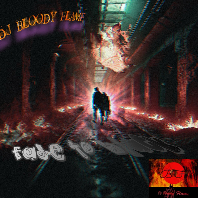 Fade To Black - EP by Dj Bloody Flame | Spotify
