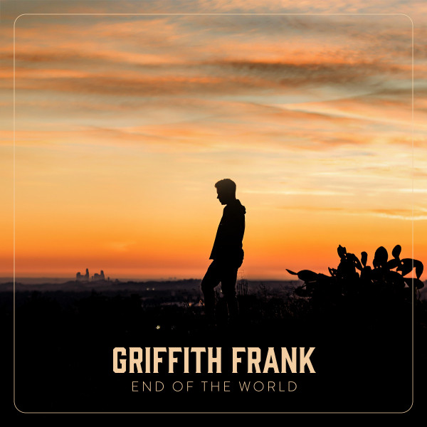 End of the World - Single by Griffith Frank | Spotify