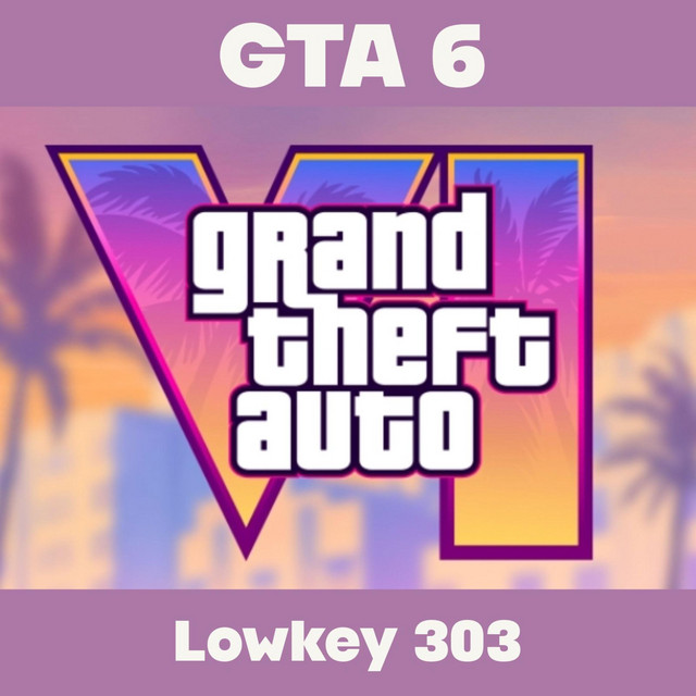 GTA 6 - Single by Lowkey 303 | Spotify