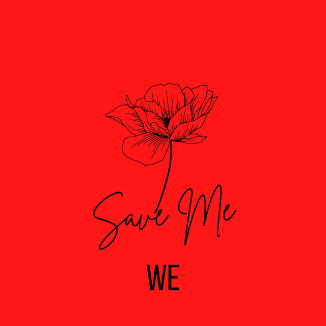 Save Me - song and lyrics by WE | Spotify