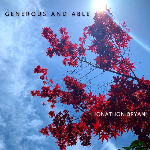 Generous And Able - Album by Jonathon Bryan | Spotify