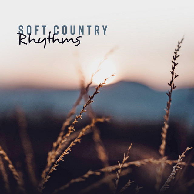 Soft Country Rhythms: Relaxing Wild Western Music, Acoustic ...