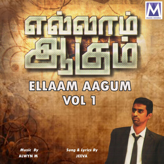 Ellaam Aagum, Vol. 1 - Album by Jeeva | Spotify