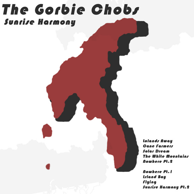 Sunrise Harmony - Album by The Gorbie Chobs | Spotify