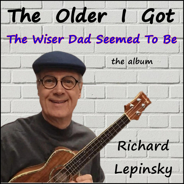 The Older I Got - Album by Richard Lepinsky | Spotify