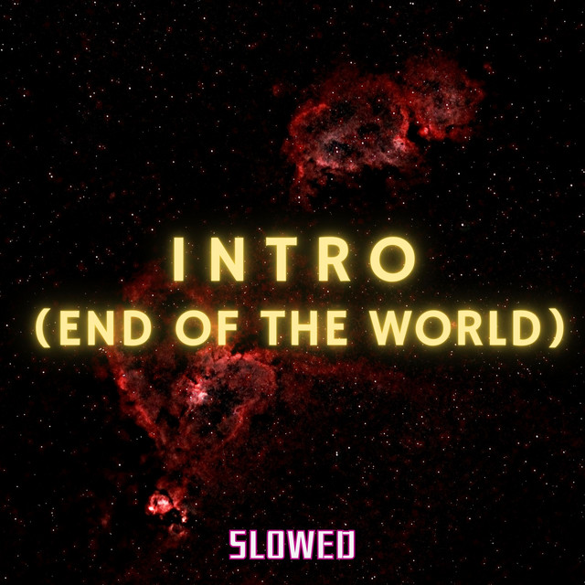 If the Sun Refused to Shine - Intro (End of the World) [Slowed ...