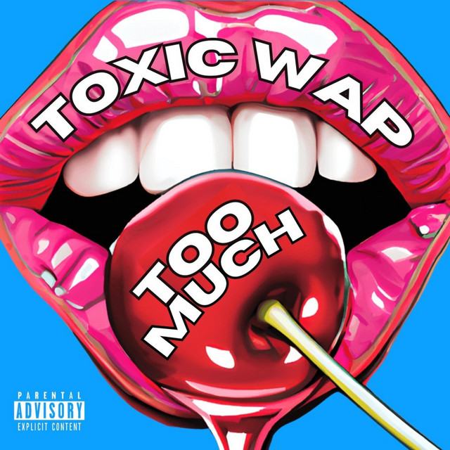 Toxic Wap - Single by TooMuch | Spotify