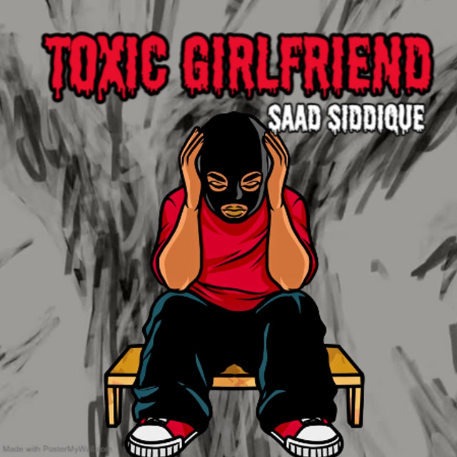 Toxic Girlfriend - Single by Saad Siddique | Spotify
