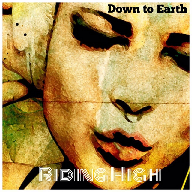 RIDING HIGH - Album by Down To Earth | Spotify