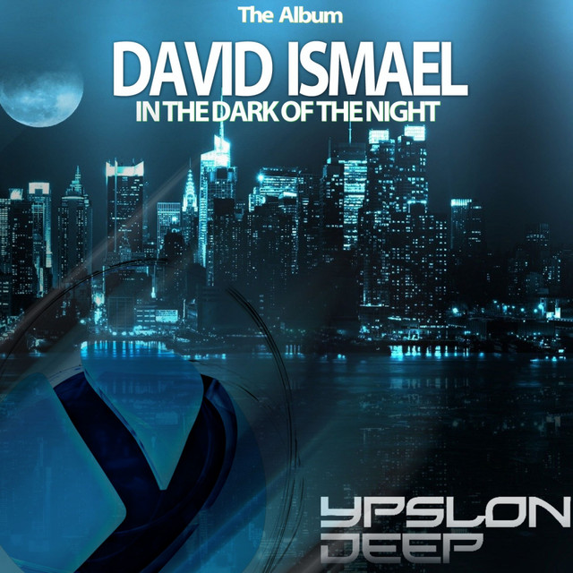 In The Dark Of The Night - Album by David Ismael | Spotify