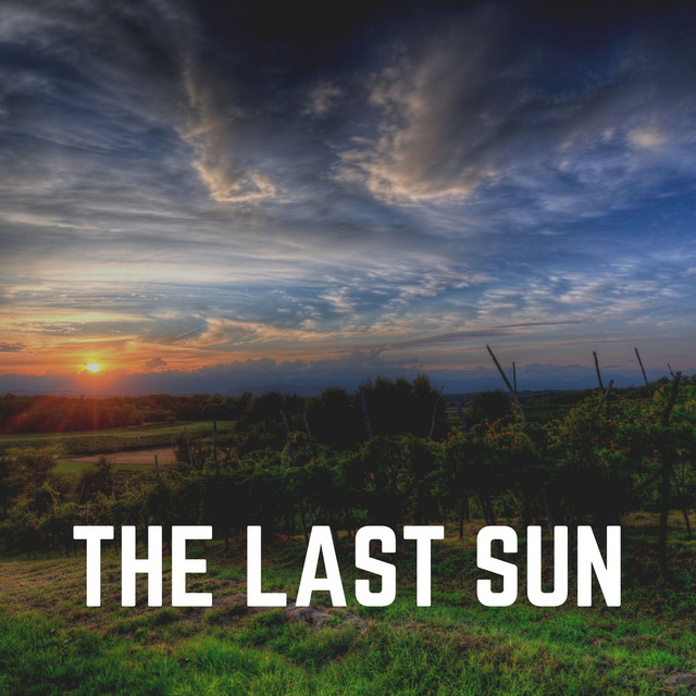 The Last Sun - Album by Worldwide Nature Studios | Spotify