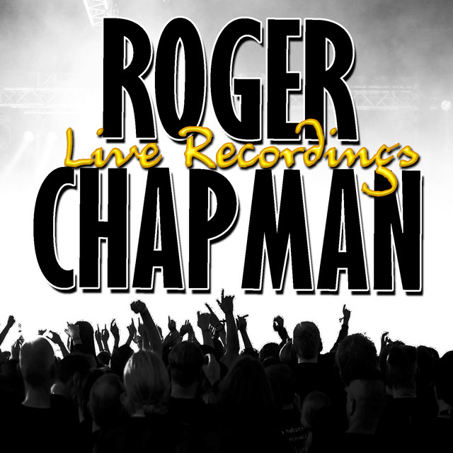 Roger Chapman: Live Recordings - Album by Roger Chapman | Spotify