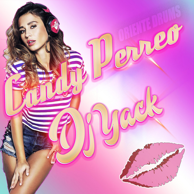 Candy Perreo - Single by Dj Yack | Spotify