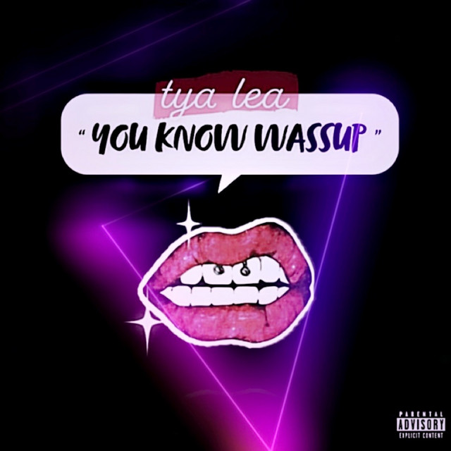 You Know Wassup - Single by TYA LEA | Spotify