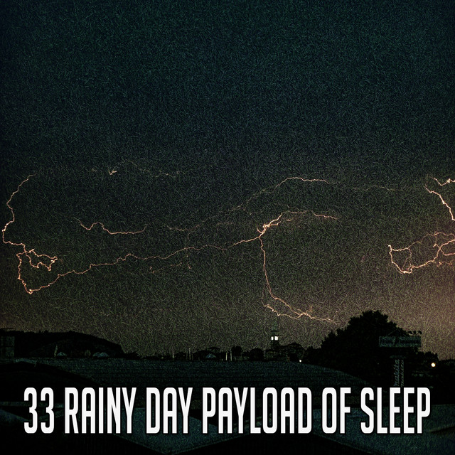 33 Rainy Day Payload Of Sleep - Album by Meditation Rain Sounds | Spotify