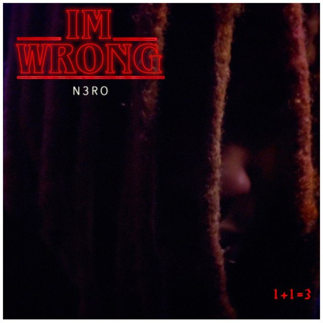 Im Wrong - Single by N3ro | Spotify