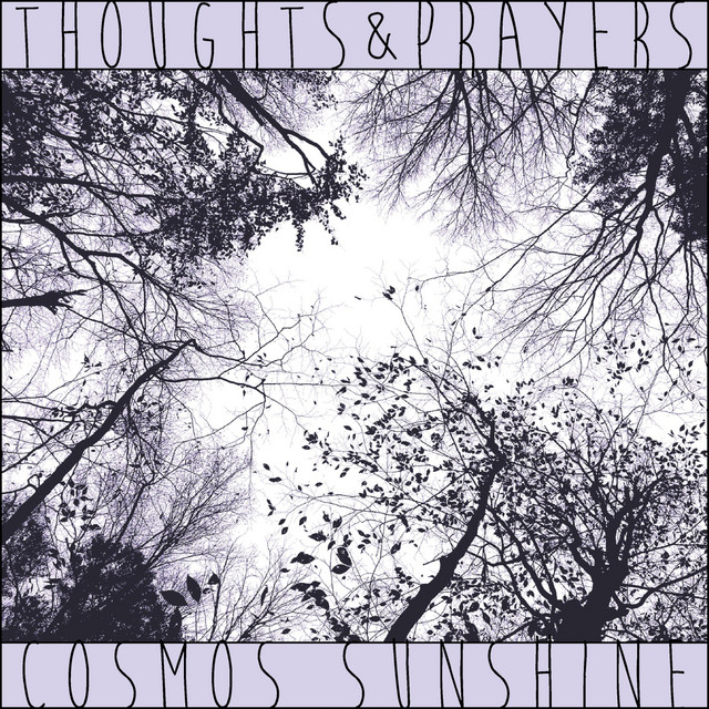 Thoughts & Prayers - Single by Cosmos Sunshine | Spotify