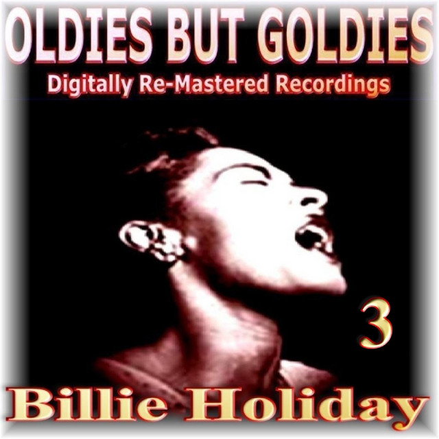 Oldies But Goldies 3 - Compilation by Billie Holiday | Spotify