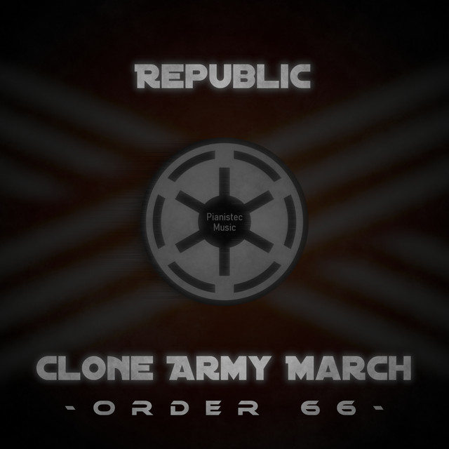 Republic Clone Army March - Order 66 (Epic Version) - Single by ...