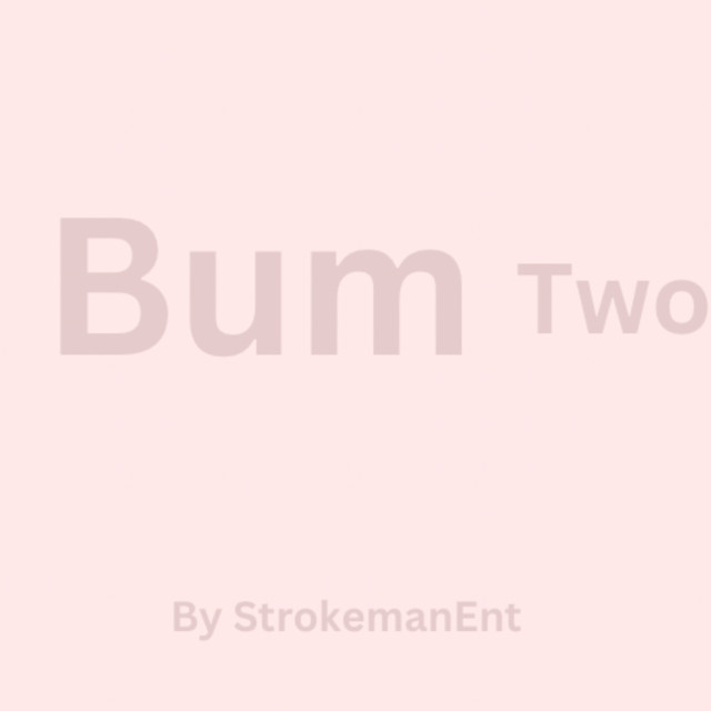 Bum Two - Single by Strokemanent | Spotify