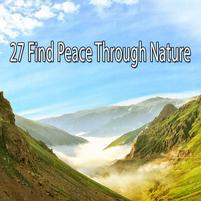 27 Find Peace Through Nature - Album by Pro Sound Effects Library | Spotify