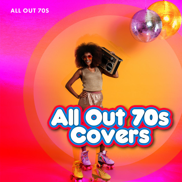 All Out 70s Covers - Album by All Out 70s | Spotify
