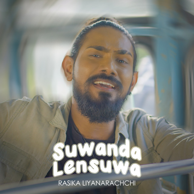 Suwanda Lensuwa - Single by Rasika Liyanarachchi | Spotify