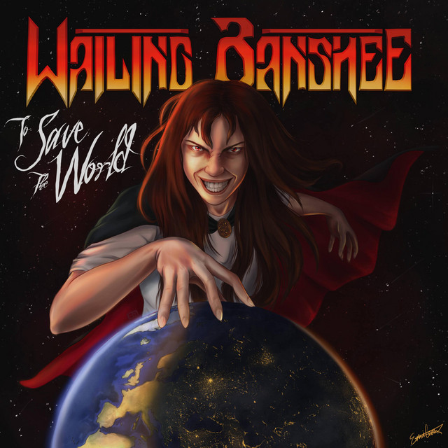 To Save The World - song and lyrics by Wailing Banshee | Spotify