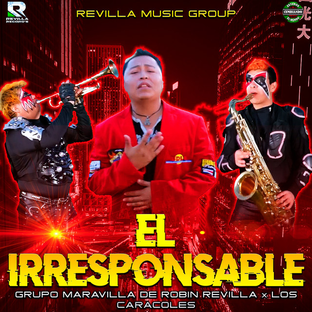 El Irresponsable - Single by Grupo Maravilla De Robin Revilla | Spotify