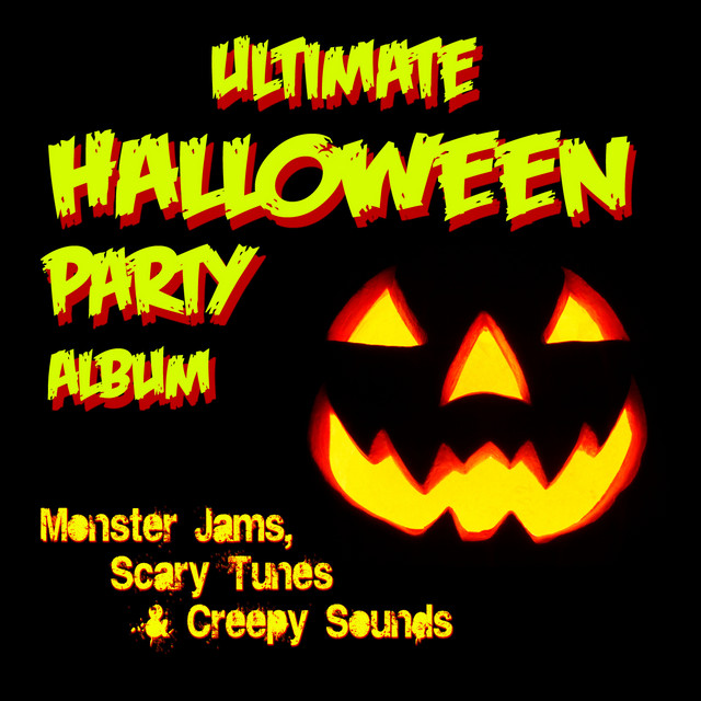 Ultimate Halloween Party Album - Monster Jams, Scary Tunes And Creepy ...